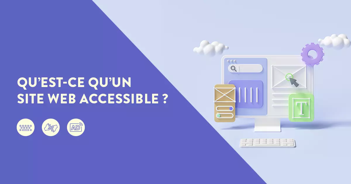 Qu'est-ce qu'un site web accessible ? On te donne les clés