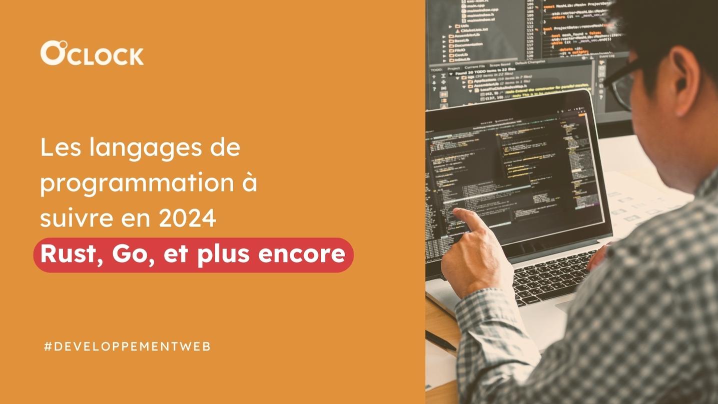 Quel langage de programmation apprendre en 2024 : Rust, Go, et plus encore - O'clock